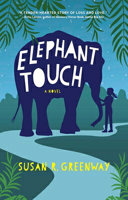 ELEPHANT TOUCH Susan R. Greenway SHE WRITES PR2024 Paperback English ISBN：9781684632688 洋書 Books for kids（児童書） Juvenile ...