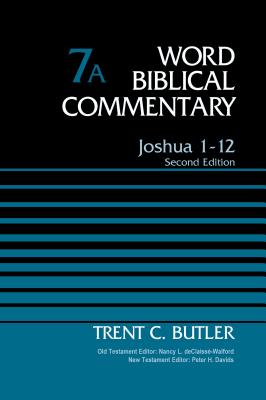 COMTーWBC JOSHUA 1ー12 VOLUME 7A Word Biblical Commentary Trent C. Butler Nancy L. DeclaisseーWalford Peter H. Davids THOMA...