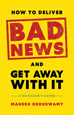 HT DELIVER BAD NEWS & GET AWAY Mahesh Guruswamy GREENLEAF BOOK GROUP PR2025 Hardcover English ISBN：9798886452693 洋書 Busi...