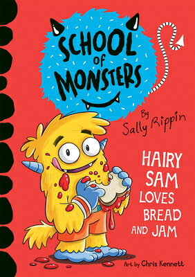 HAIRY SAM LOVES BREAD & JAM School of Monsters Sally Rippin Chris Kennett EDC KANE MILLER BOOKS2021 Paperback English IS...