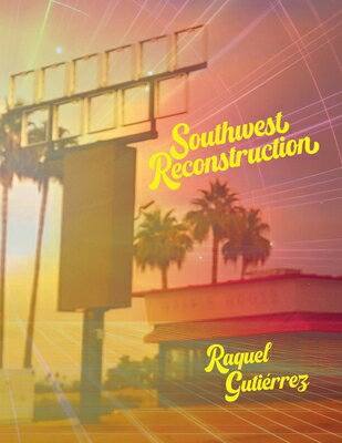 SOUTHWEST RECONSTRUCTION Raquel Gutierrez NOEMI PR2025 Paperback English ISBN：9781955992695 洋書 Fiction & Literature（小説＆文...