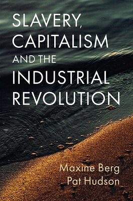 SLAVERY CAPITALISM & THE INDUS Maxine Berg Pat Hudson POLITY PR2025 Paperback English ISBN：9781509552696 洋書 Business & S...