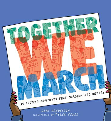 TOGETHER WE MARCH Leah Henderson Tyler Feder ATHENEUM BOOKS2021 Hardcover English ISBN：9781534442702 洋書 Books for kids（児...