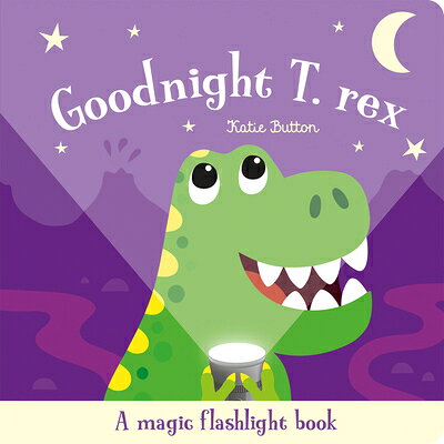GOODNIGHT T REX Magic Flashlight Books Katie Button Eleanor Lamb TWO WINDMILLS2026 Board　Books English ISBN：978183555270...