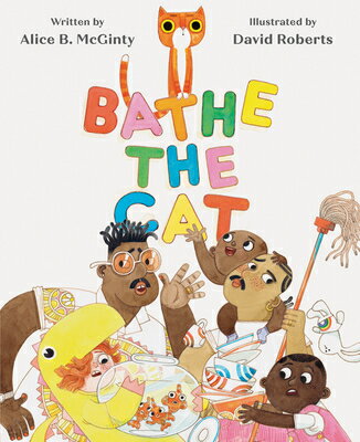 BATHE THE CAT Alice B. McGinty David Roberts CHRONICLE BOOKS2022 Hardcover English ISBN：9781452142708 洋書 Books for kids（...