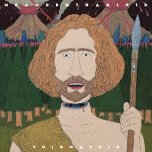 ヨソハヨソネアンデルターロイド 発売日：2013年12月11日 予約締切日：2013年12月07日 NEANDERTHARLOID JAN：4580300422710 TALLー1001 tall taler records (株)ジャパン...