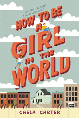 HT BE A GIRL IN THE WORLD Caela Carter HARPERCOLLINS2021 Paperback English ISBN：9780062672711 洋書 Books for kids（児童書） Juv...
