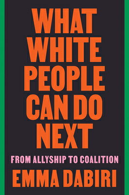 WHAT WHITE PEOPLE CAN DO NEXT Emma Dabiri PERENNIAL2021 Paperback English ISBN：9780063112711 洋書 Social Science（社会科学） Soc...