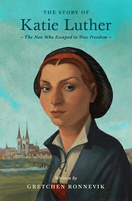 STORY OF KATIE LUTHER Lives of Faith and Grace Gretchen Ronnevik T. Lively Fluharty CROSSWAY BOOKS2024 Paperback English...