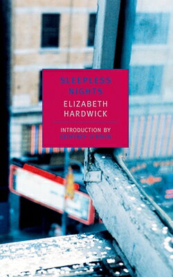 SLEEPLESS NIGHTS New York Review Books Classics Elizabeth Hardwick Geoffrey O'Brien NEW YORK REVIEW OF BOOKS2001 Paperba...