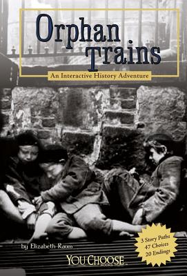 ORPHAN TRAINS You Choose: History Elizabeth Raum CAPSTONE PR2010 Paperback English ISBN：9781429662734 洋書 Books for kids（...