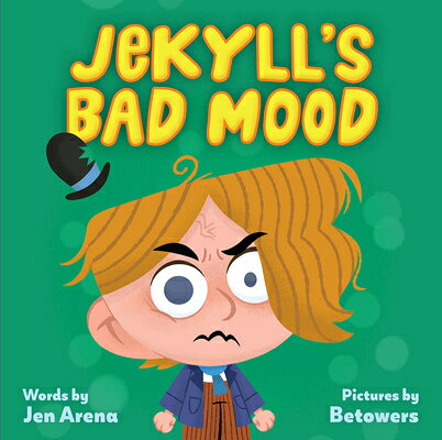 JEKYLLS BAD MOOD Little Monsters Milestones Jen Arena Betowers WORKMAN PR2024 Board　Books English ISBN：9781523512737 洋書 ...