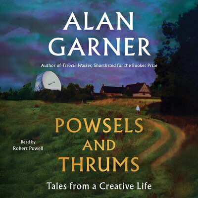 POWSELS & THRUMS D Alan Garner Robert Powell SIMON & SCHUSTER AUDIO2025 Compact　Disc English ISBN：9781668132739 洋書 Ficti...