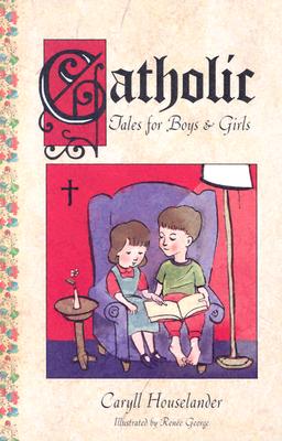 CATH TALES FOR BOYS & GIRLS Caryll Houselander SOPHIA INST PR2002 Paperback English ISBN：9781928832744 洋書 Books for kids...