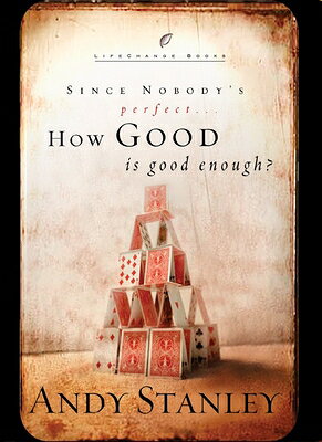HOW GOOD IS GOOD ENOUGH Lifechange Books Andy Stanley MULTNOMAH PR2003 Paperback English ISBN：9781590522745 洋書 Social Sc...