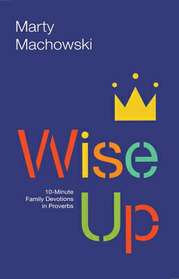 WISE UP Marty Machowski NEW GROWTH PR2016 Paperback English ISBN：9781942572749 洋書 Social Science（社会科学） Religion