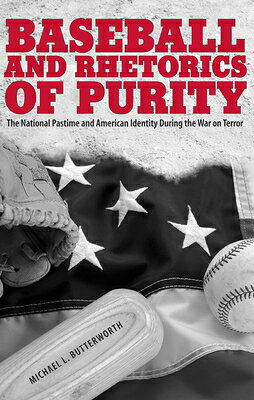 BASEBALL & RHETORICS OF PURITY Rhetoric, Culture, and Social Critique Michael L. Butterworth UNIV OF ALABAMA PR2026 Pape...
