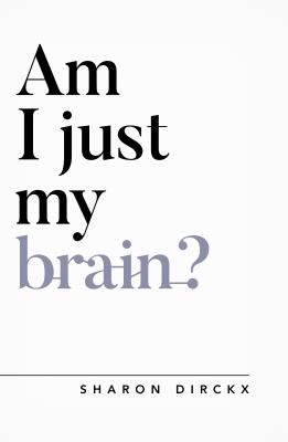 AM I JUST MY BRAIN Questioning Faith Sharon Dirckx GOOD BOOK CO2019 Paperback English ISBN：9781784982751 洋書 Social Scien...