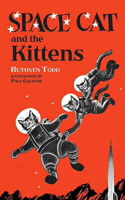 SPACE CAT & THE KITTENS Ruthven Todd Paul Galdone DOVER PUBN INC2018 Hardcover English ISBN：9780486822754 洋書 Books for k...