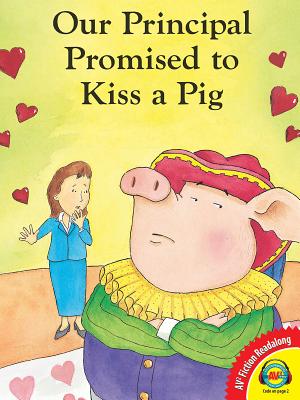 OUR PRINCIPAL PROMISED TO KISS 2019 Av2 Fiction Kalli Dakos Alicia DesMarteau LIGHTBOX LEARNING2018 Library　Binding Engl...