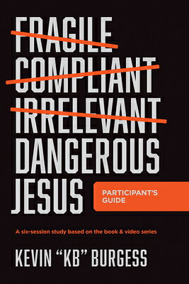 DANGEROUS JESUS PARTICIPANTS G Kevin Kb Burgess TYNDALE MOMENTUM2023 Paperback English ISBN：9781496482761 洋書 Social Scie...