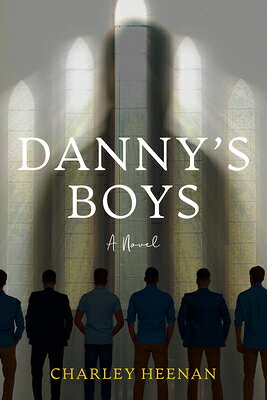 DANNYS BOYS Charley Heenan BOUTIQUE OF QUALITY BOOKS2022 Paperback English ISBN：9781952782763 洋書 Fiction & Literature（小説...