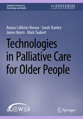 TECHNOLOGIES IN PALLIATIVE CAR Synthesis Lectures on Technology and Health Amara Callistus Nwosu Sarah Stanley James Nor...