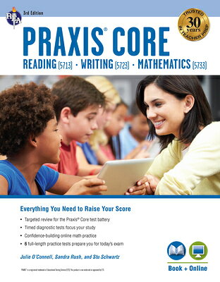 PRAXIS CORE ACADEMIC SKILLS FO Praxis Teacher Certification Test Prep Sandra Rush Julie O'Connell Stu Schwartz RES & EDU...