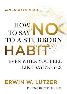 HT SAY NO TO A STUBBORN HABIT Erwin W. Lutzer Jack Hibbs HARVEST HOUSE PUBL2026 Paperback English ISBN：9780736992770 洋書 ...