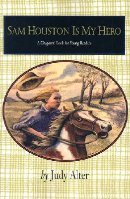 SAM HOUSTON IS MY HERO Chaparral Books Judy Alter TEXAS CHRISTIAN UNIV PR2003 Paperback English ISBN：9780875652771 洋書 Bo...