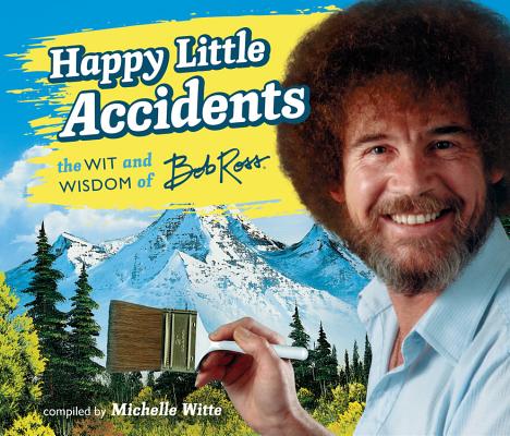HAPPY LITTLE ACCIDENTS Bob Ross Michelle Witte RUNNING PR BOOK PUBL2017 Hardcover English ISBN：9780762462780 洋書 Fiction ...