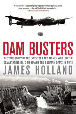 DAM BUSTERS James Holland GROVE ATLANTIC2014 Paperback English ISBN：9780802122780 洋書 Social Science（社会科学） History