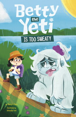 BETTY THE YETI IS TOO SWEATY Betty the Yeti Mandy R. Marx Antonella Fant PICTURE WINDOW BOOKS2024 Paperback English ISBN...