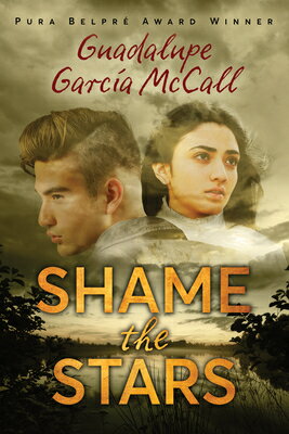 SHAME THE STARS Shame the Stars Guadalupe Garca McCall LEE & LOW BOOKS INC2016 Hardcover English ISBN：9781620142783 洋書 N...