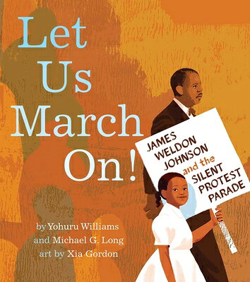 LET US MARCH ON Yohuru Williams Michael G. Long Xia Gordon ATHENEUM BOOKS2024 Hardcover English ISBN：9781665902786 洋書 Bo...