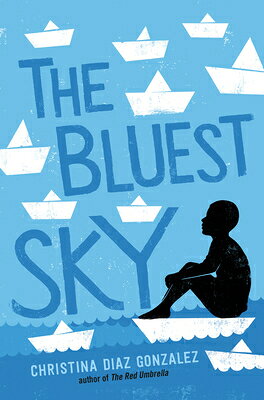 BLUEST SKY Christina Diaz Gonzalez KNOPF2022 Hardcover English ISBN：9780593372791 洋書 Books for kids（児童書） Juvenile Fiction