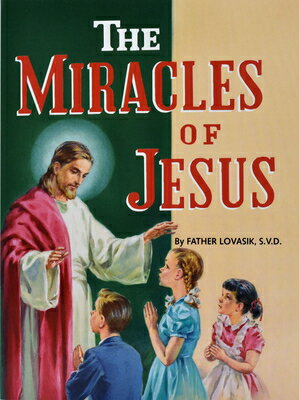 MIRACLES OF JESUS St. Joseph Picture Books (Paperback) Lawrence G. Lovasik CATHOLIC BOOK PUB CORP1978 Paperback English ...