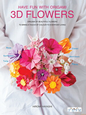 HAVE FUN W/ORIGAMI 3D FLOWERS Hiromi Hayashi TUVA PUB2019 Paperback English ISBN：9786059192798 洋書 Art & Entertainment（芸術...