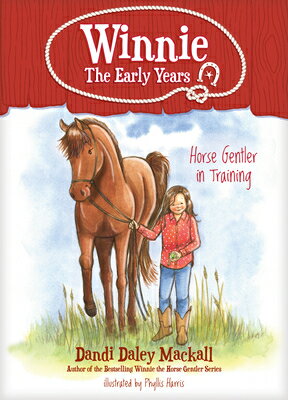 HORSE GENTLER IN TRAINING Winnie: The Early Years Dandi Daley Mackall Phyllis Harris TYNDALE HOUSE PUBL2018 Paperback En...