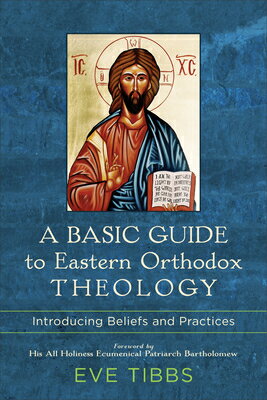 BASIC GT EASTERN ORTHODOX THEO Eve Tibbs His All Holiness Ecumenical Bartholomew BAKER ACADEMIC2021 Paperback English IS...