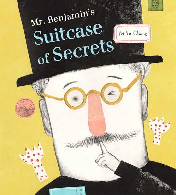 MR BENJAMINS SUITCASE OF SECRE PeiーYu Chang NORTHSOUTH BOOKS2017 Hardcover English ISBN：9780735842809 洋書 Books for kids（...