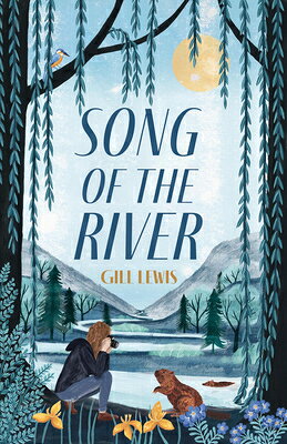 SONG OF THE RIVER Everyone Can Be a Reader (Middle Grade Contemporary) Gill Lewis Zanna Goldhawk UNION SQUARE & CO2026 P...