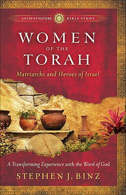 WOMEN OF THE TORAH AncientーFuture Bible Study Stephen J. Binz BRAZOS PR2011 Paperback English ISBN：9781587432811 洋書 Soci...