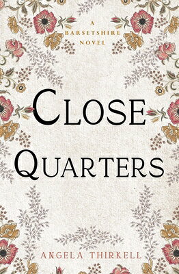 CLOSE QUARTERS Barsetshire Novels Angela Thirkell OPEN ROAD MEDIA2024 Paperback English ISBN：9781504092814 洋書 Fiction & ...