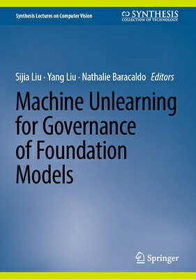 MACHINE UNLEARNING FOR GOVERNA Synthesis Lectures on Computer Vision Sijia Liu Yang Liu Nathalie Baracaldo SPRINGER NATU...
