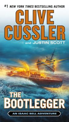 BOOTLEGGER Isaac Bell Adventure Clive Cussler Justin Scott PUTNAM2015 Mass　Market　Paperbound English ISBN：9780425272817 ...