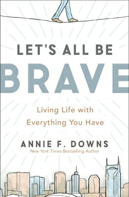 LETS ALL BE BRAVE Annie F. Downs ZONDERVAN2022 Paperback English ISBN：9780310362821 洋書 Social Science（社会科学） Religion