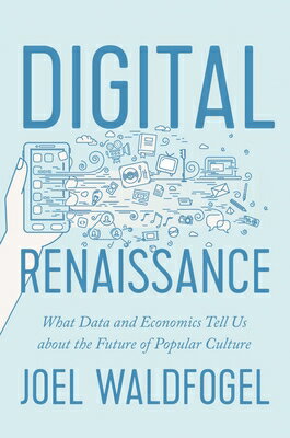 DIGITAL RENAISSANCE Joel Waldfogel PRINCETON UNIV PR2018 Hardcover English ISBN：9780691162829 洋書 Business & SelfーCulture...