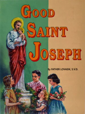 GOOD ST JOS St. Joseph Picture Books (Paperback) Lawrence G. Lovasik CATHOLIC BOOK PUB CORP1978 Paperback English ISBN：9...