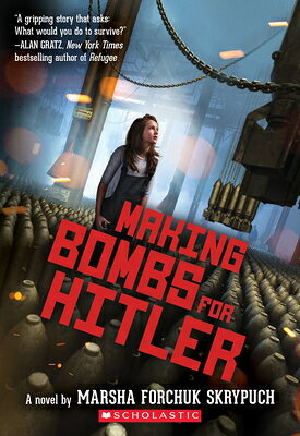 MAKING BOMBS FOR HITLER Marsha Forchuk Skrypuch SCHOLASTIC2019 Paperback English ISBN：9781338312836 洋書 Books for kids（児童...